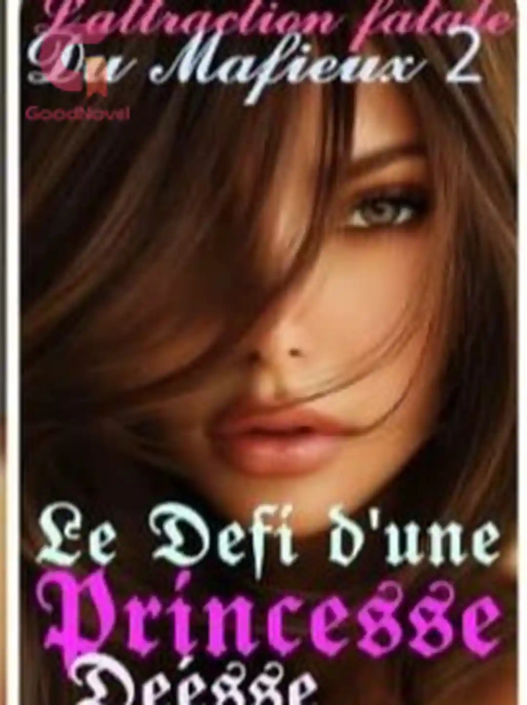 L'ATTRACTION FATALE DU MAFIEUX 2 : LE DÉFI D'UNE PRINCESSE - Chapitre 35 — Pourquoi moi ? Roman ...
