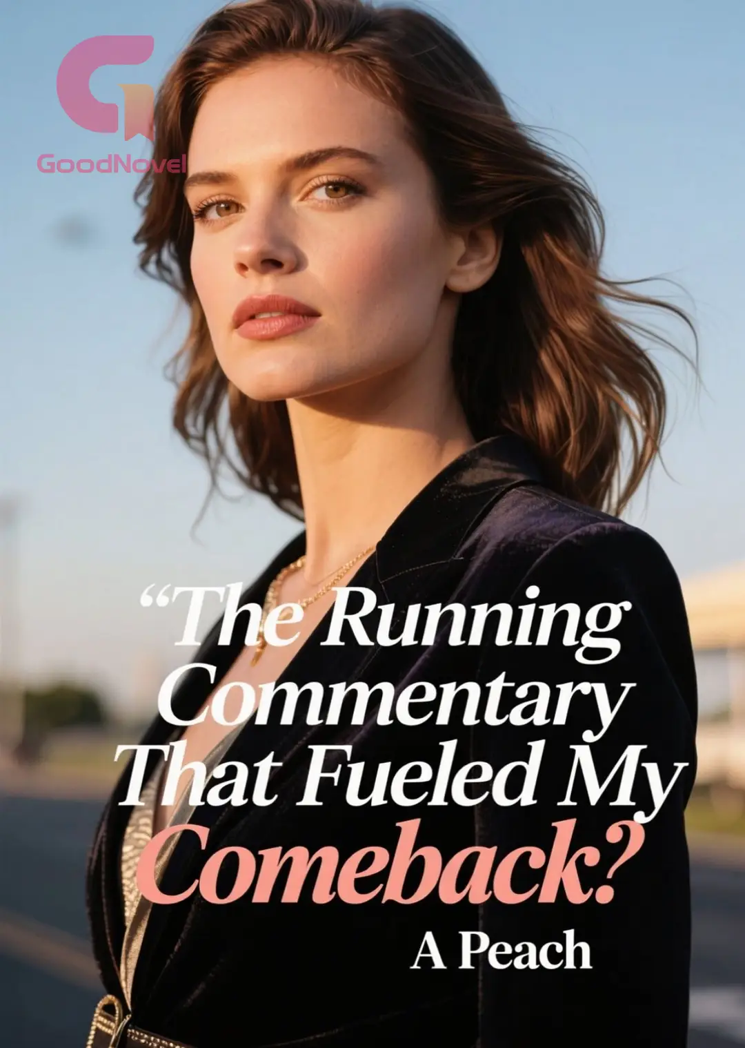 Free Chapter 1 of The Running Commentary That Fueled My Comeback Online | GoodNovel