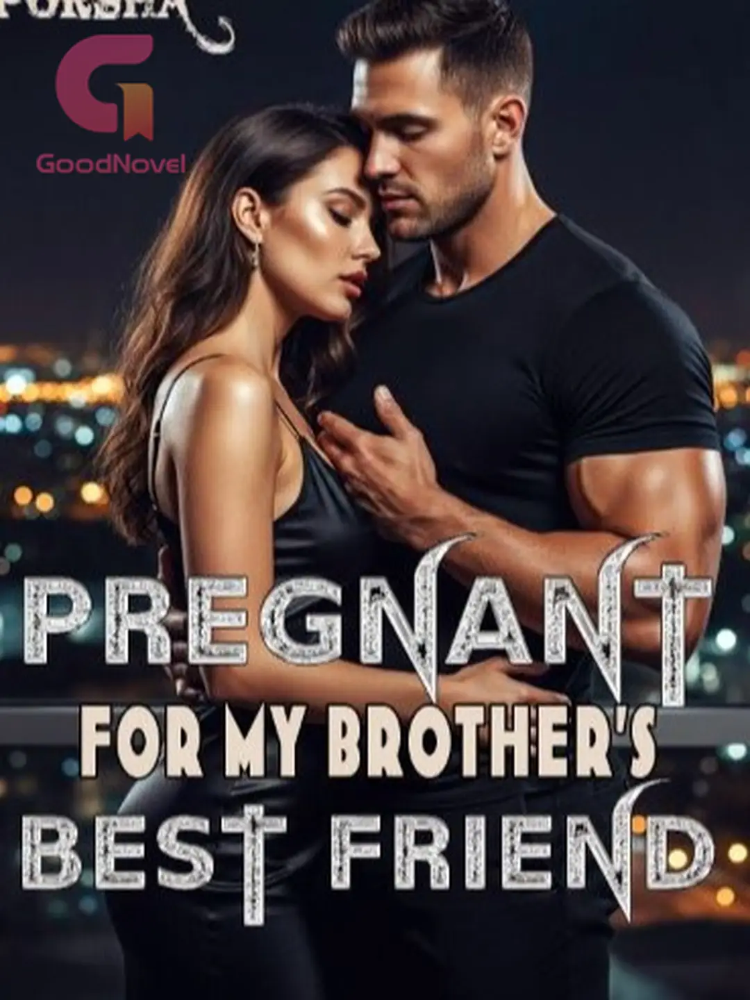 Free Chapter 4 of Pregnant For My Brother's Best Friend Online | GoodNovel