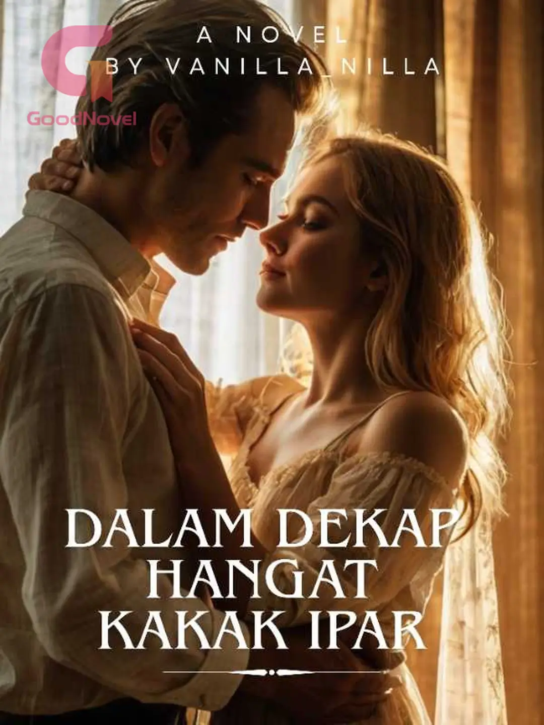 Dalam Dekap Hangat Kakak Ipar - Bab 47 : Simpang Siur Perasaan Novel & PDF Online oleh Vanilla ...