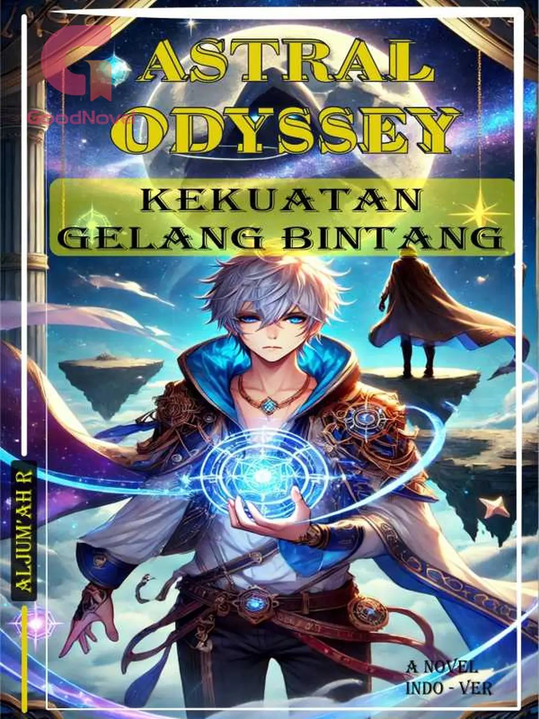 Kekuatan Gelang Bintang : Astral Odyssey - Baca Gratis Online oleh Aljum'ah R | GoodNovel