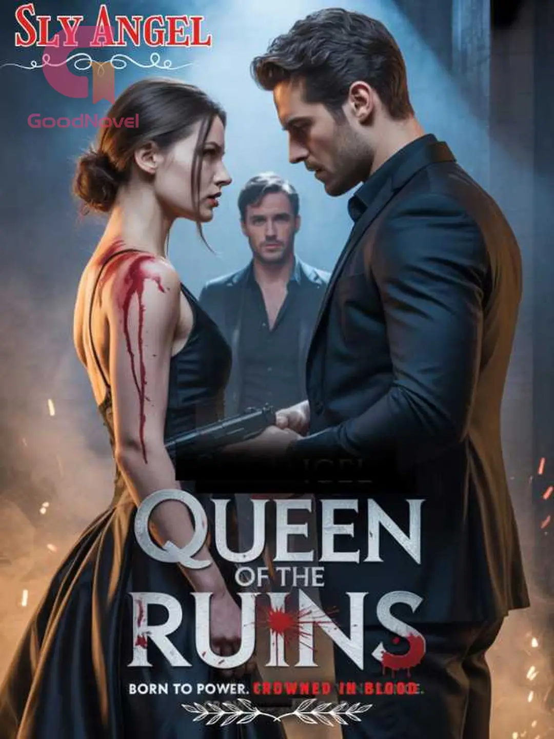 Chapter 29 - QUEEN OF THE RUINS: Born to Power. Crowned in blood ...