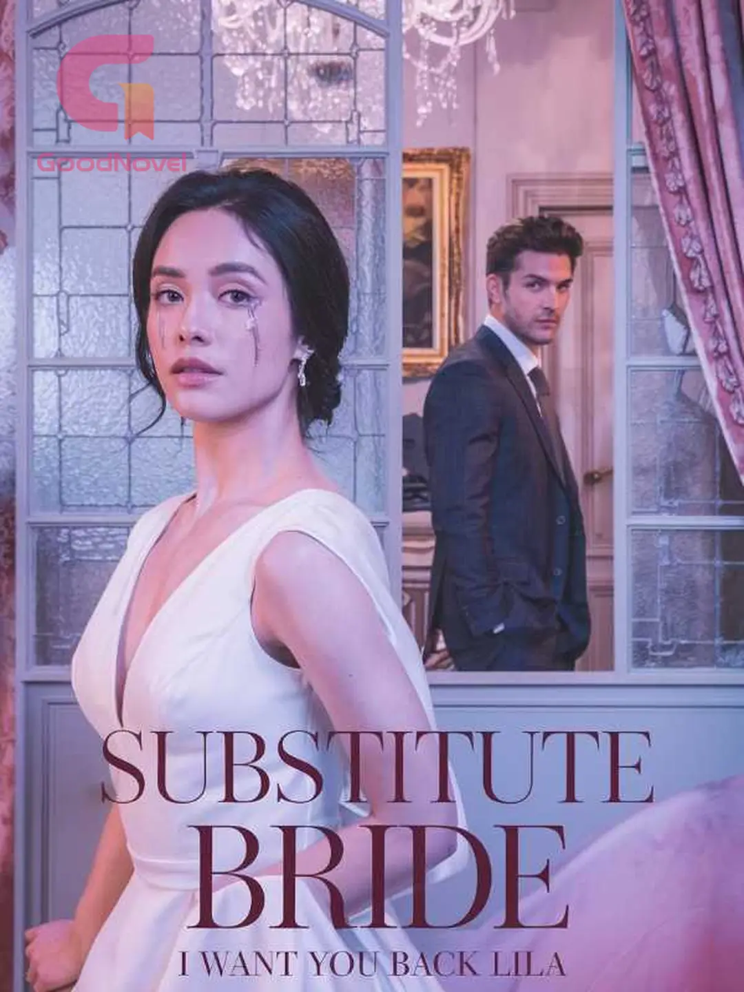 BATTLE BETWEEN TWO MEN - SUBSTITUTE BRIDE I WANT YOU BACK LILA - GoodNovel