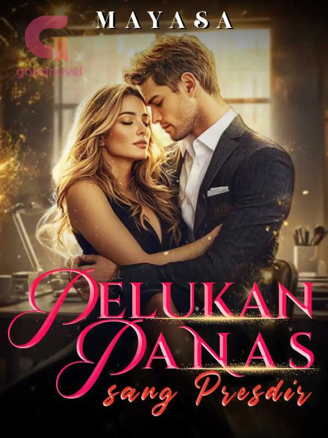 PELUKAN PANAS SANG PRESDIR - BAB 190 Novel & PDF Online oleh Mayasa | Baca Rumah Tangga Cerita ...