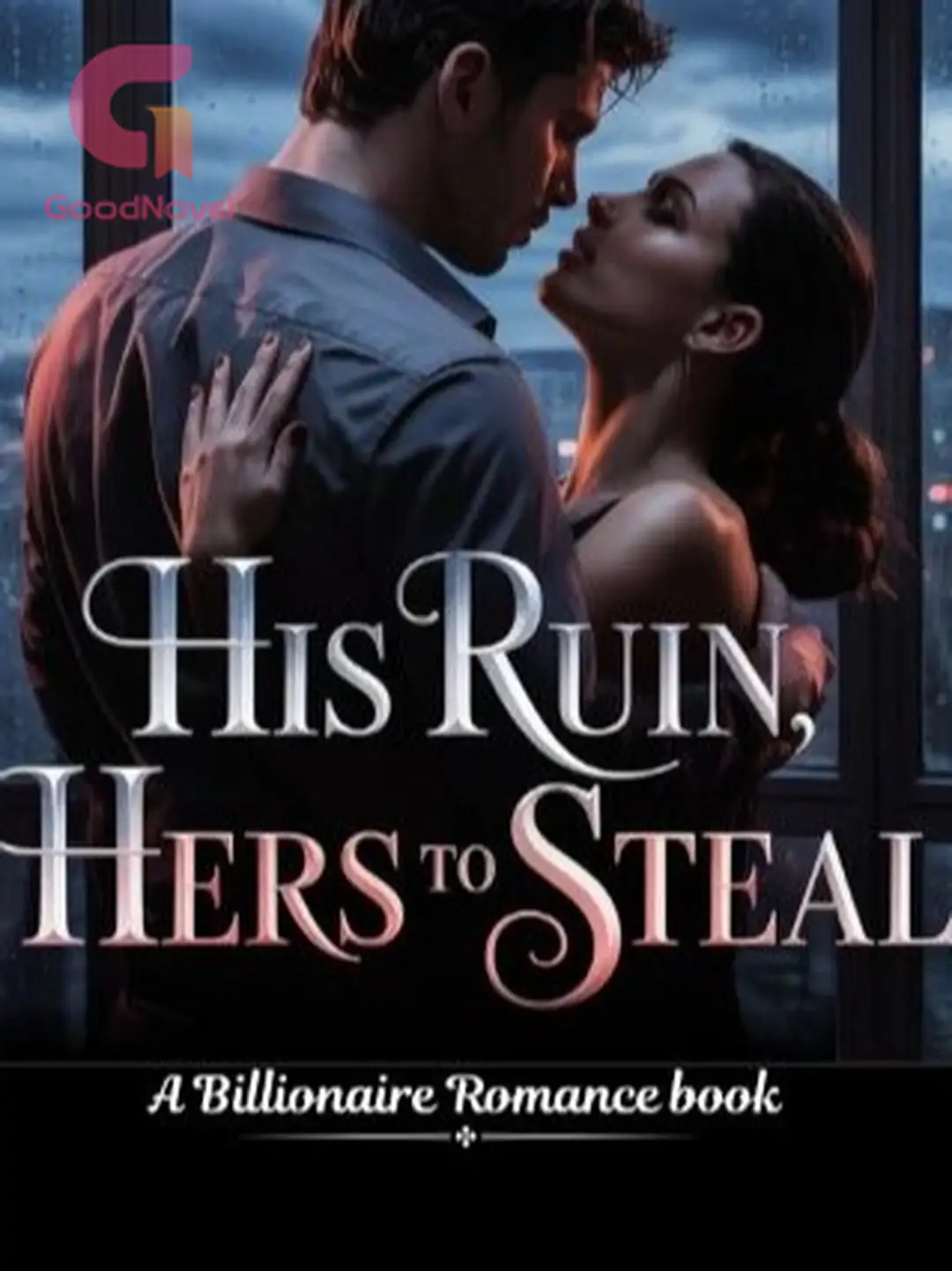 Free CHAPTER 2 of His Ruin, Hers To Steal Online | GoodNovel