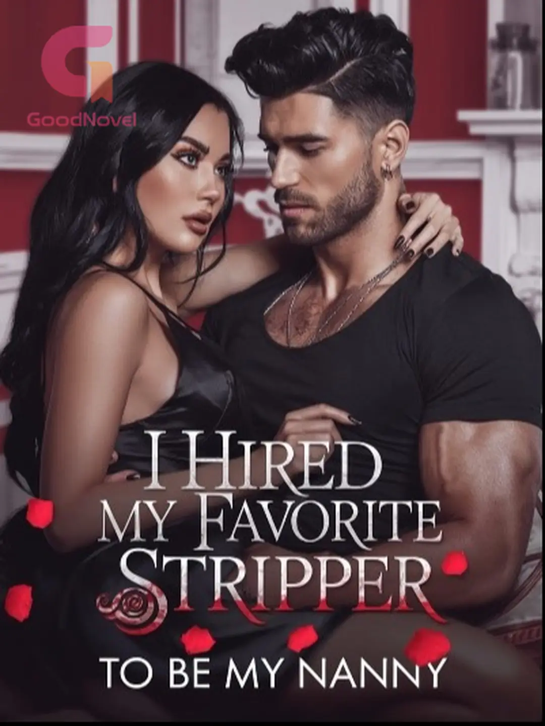 Chapter 98 - I Hired My Favorite Stripper to Be My Nanny - GoodNovel