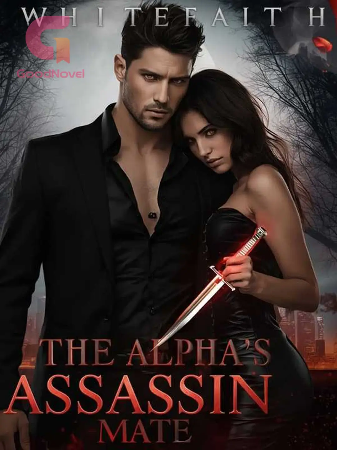 THE INFECTION - THE ALPHA'S ASSASSIN MATE - GoodNovel