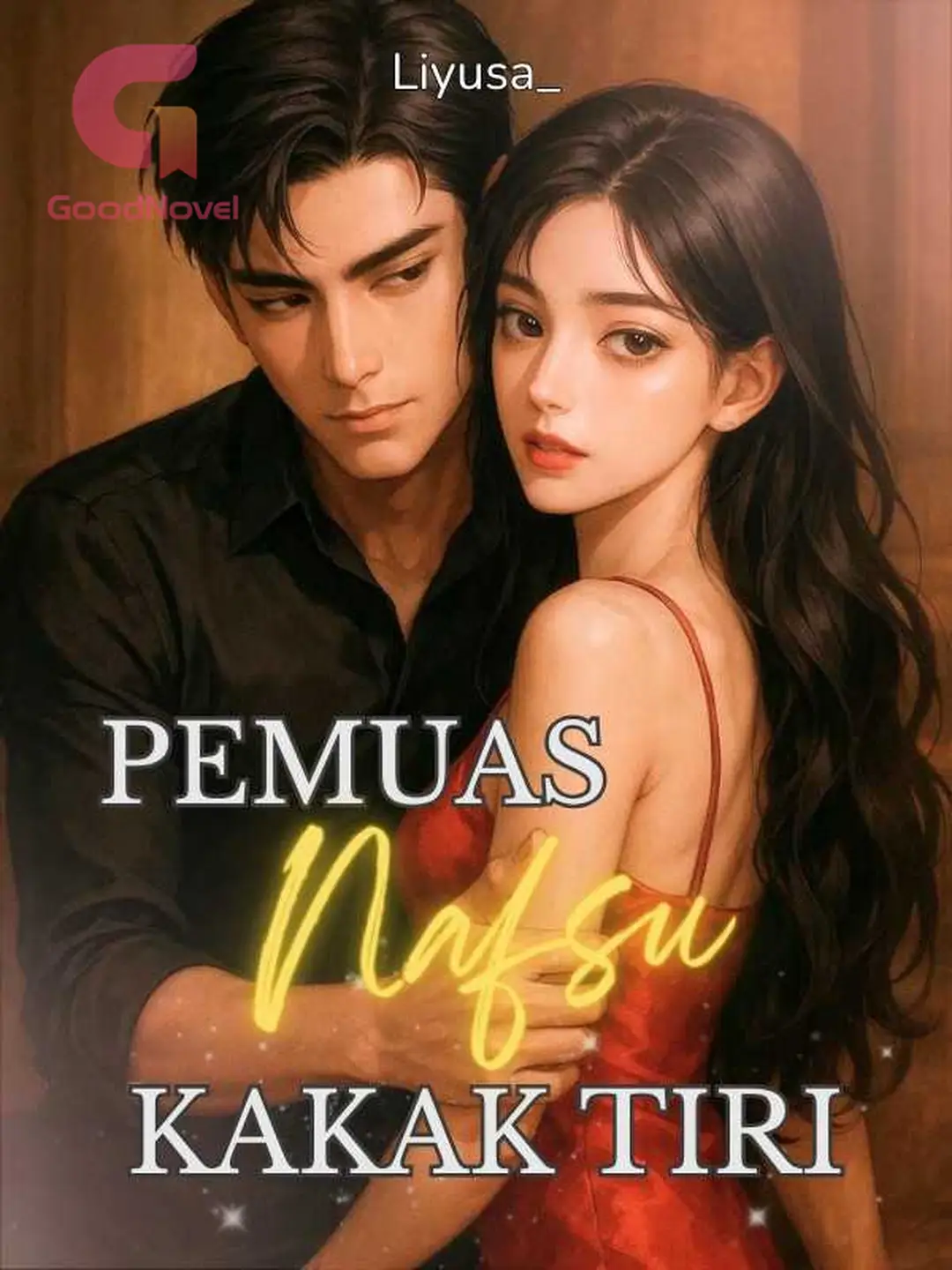 Pemuas Nafsu Kakak Tiri - Bab 228 Novel & PDF Online oleh Liyusa ...