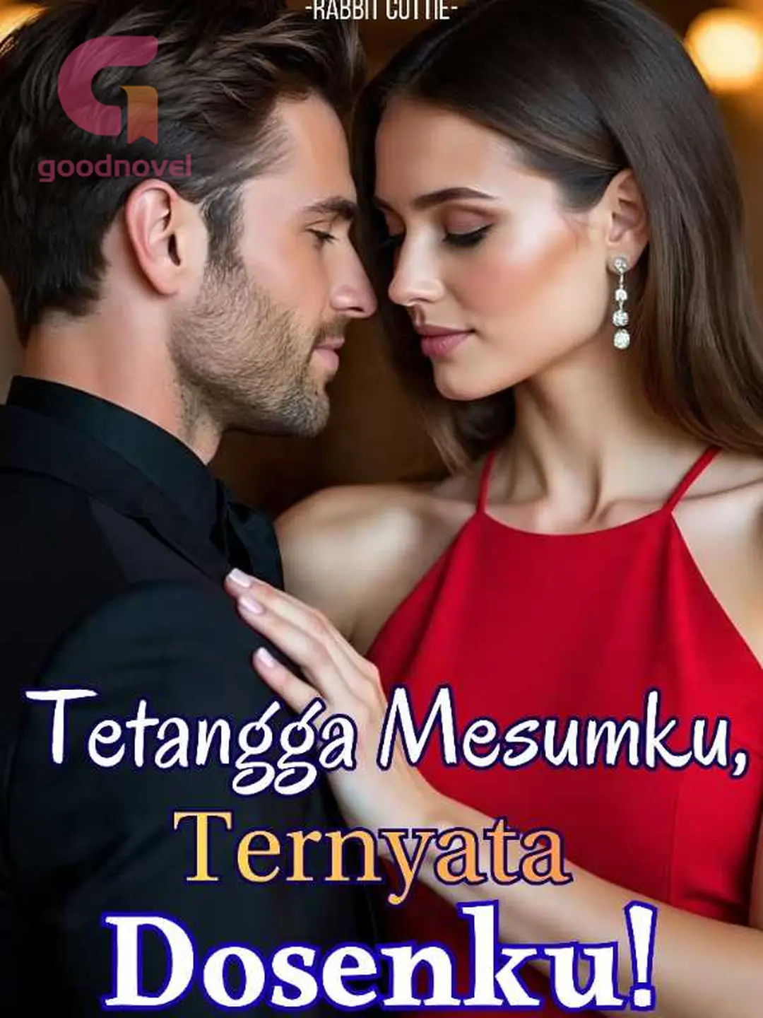 Tetangga Mesumku, Ternyata Dosenku! - Bab 22 Novel & PDF Online oleh Rabbit Cuttie | Baca ...