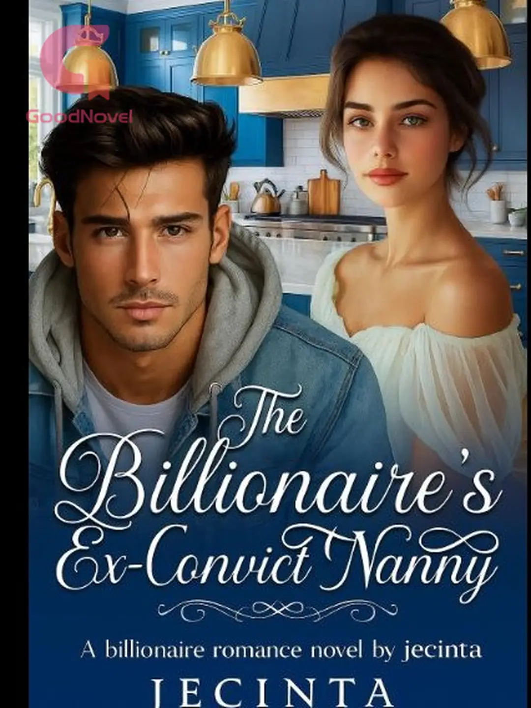 The Billionaire’s Ex-Convict Nanny - Read Online Free by J.j | GoodNovel