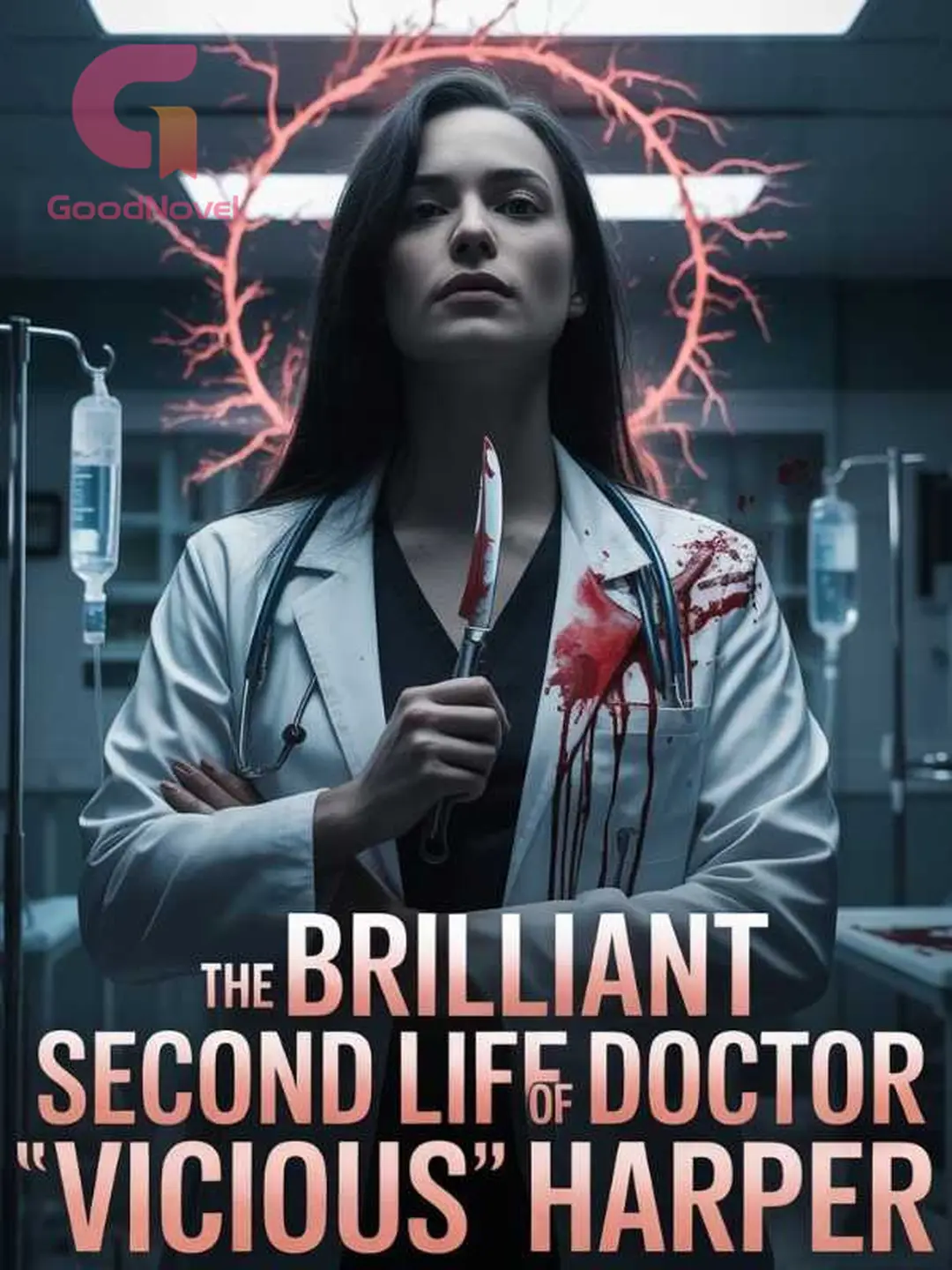 104 - The Brilliant Second Life of Doctor 'Vicious' Harper - GoodNovel