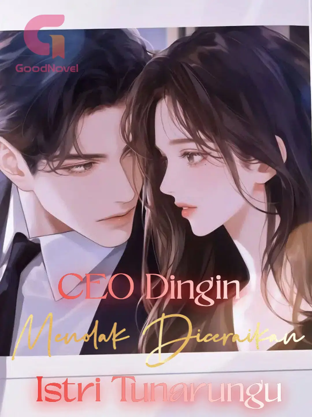 CEO Dingin Menolak Diceraikan Istri Tunarungu - Bab 104 Novel & PDF ...