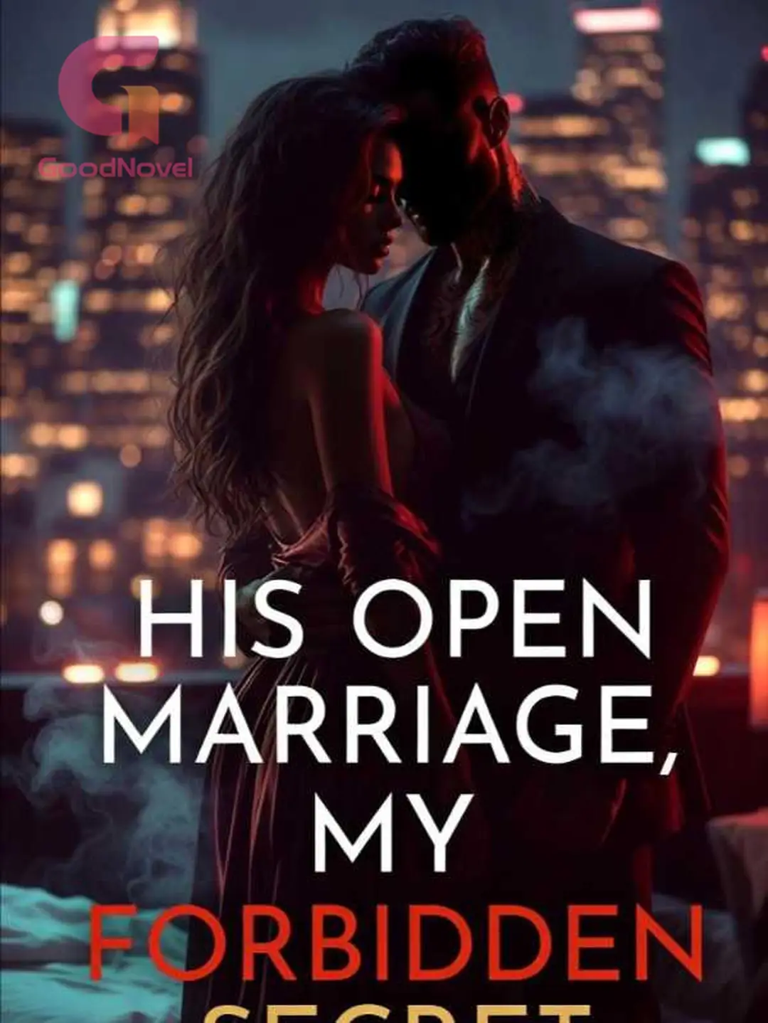 Free Shaking of His Open Marriage, My Forbidden Secret Online | GoodNovel