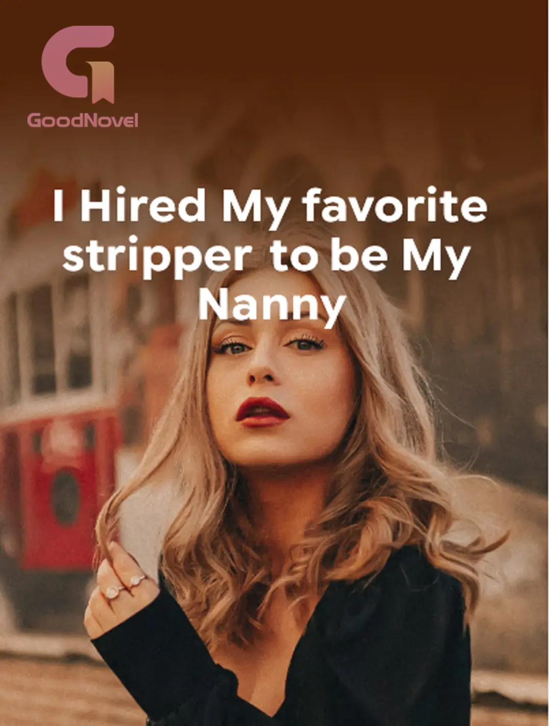 Chapter 12 - I Hired My Favorite Stripper to Be My Nanny - GoodNovel