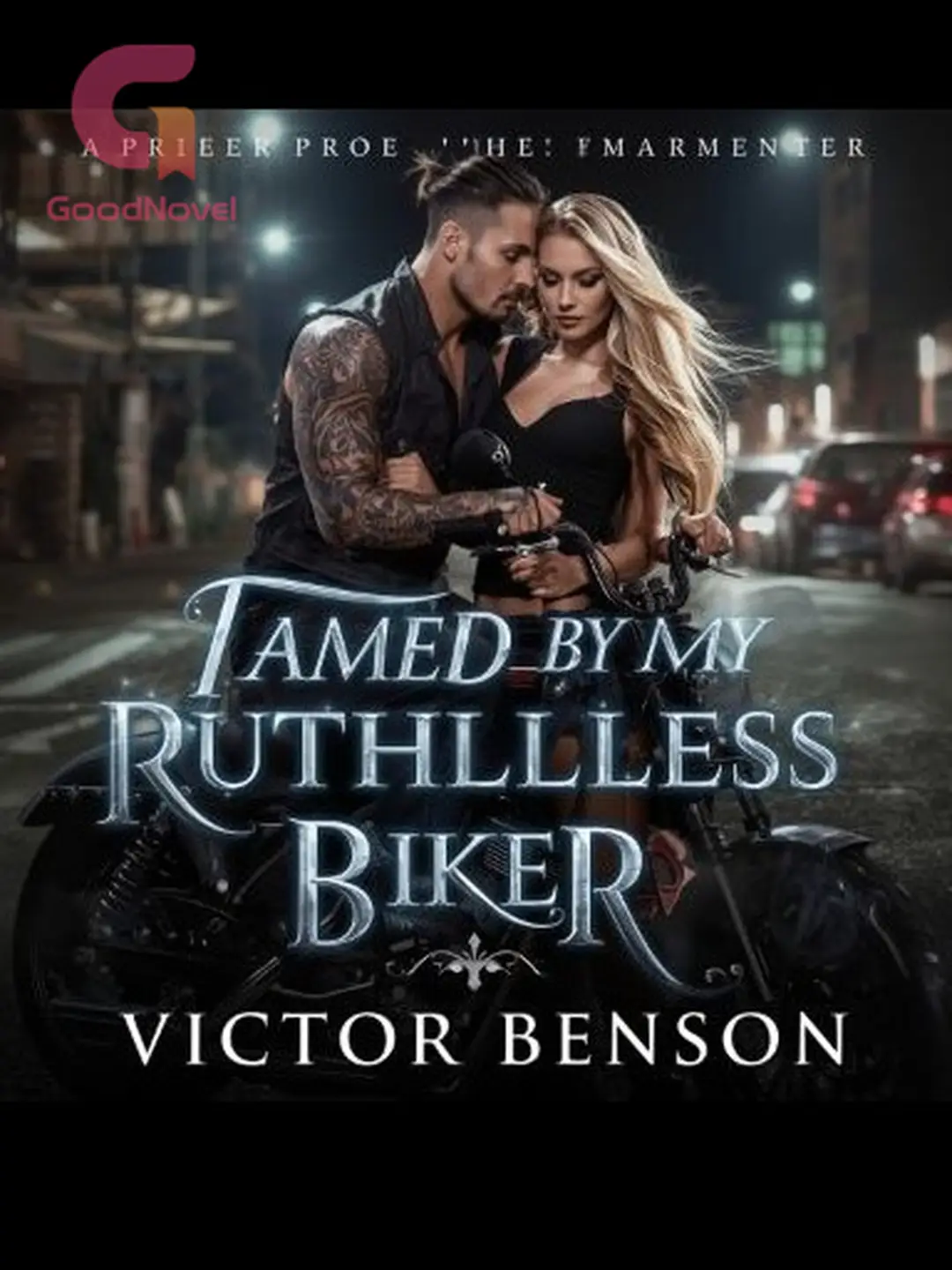 chapter 19 - TAMED BY THE RUTHLESS BIKER - GoodNovel