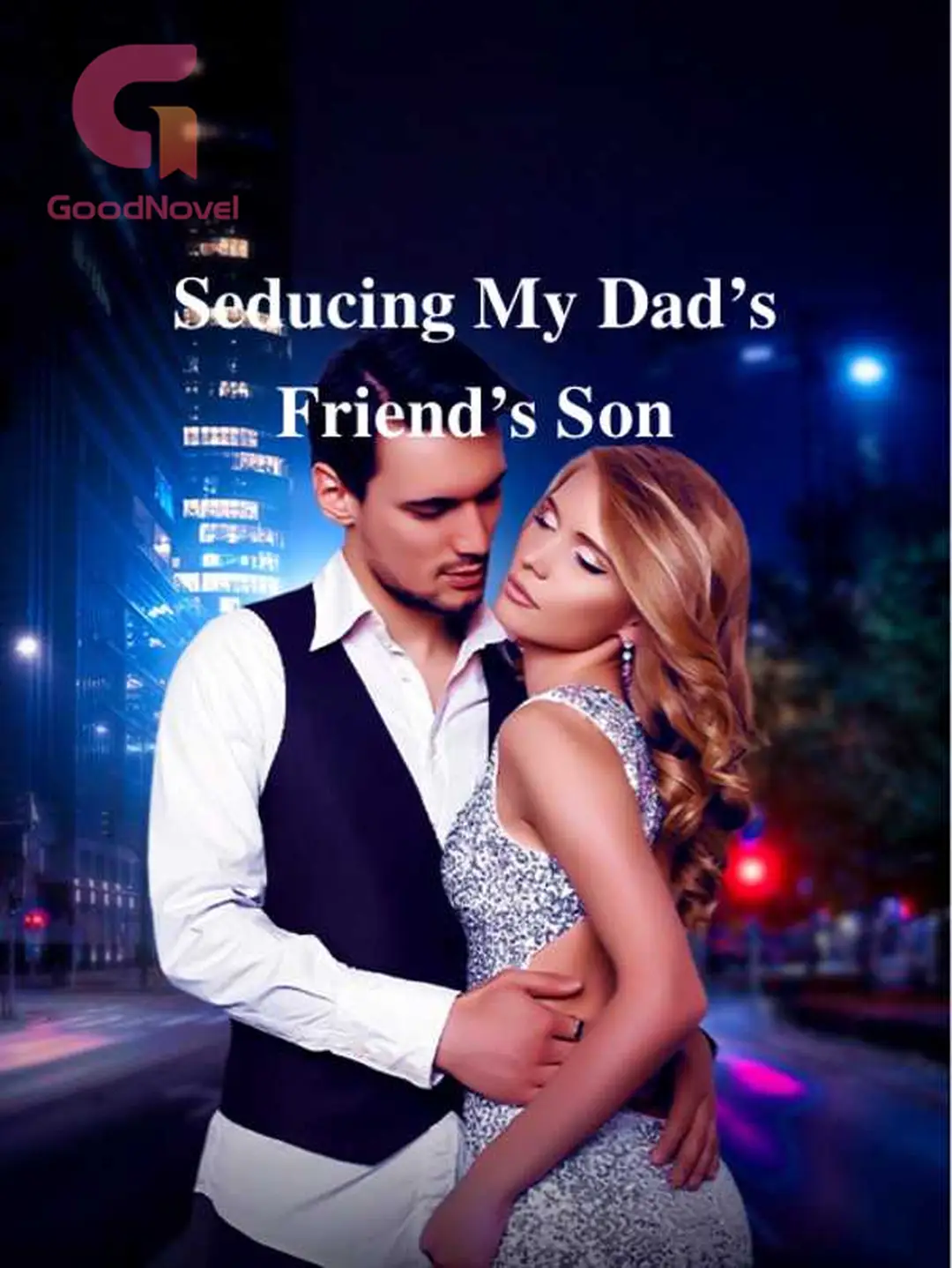 Free Chapter 4 of Seducing My Dad’s Friend’s Son Online | GoodNovel