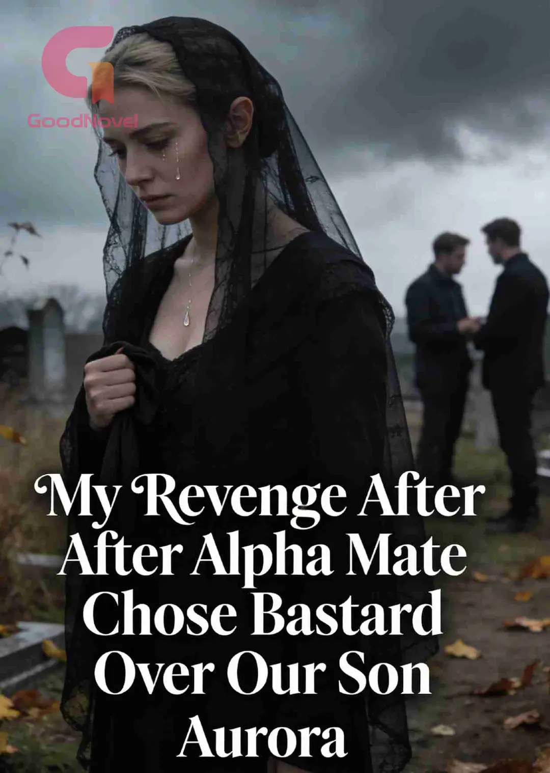 Free Chapter 1 of My Revenge After Alpha Mate Chose Bastard Over Our ...
