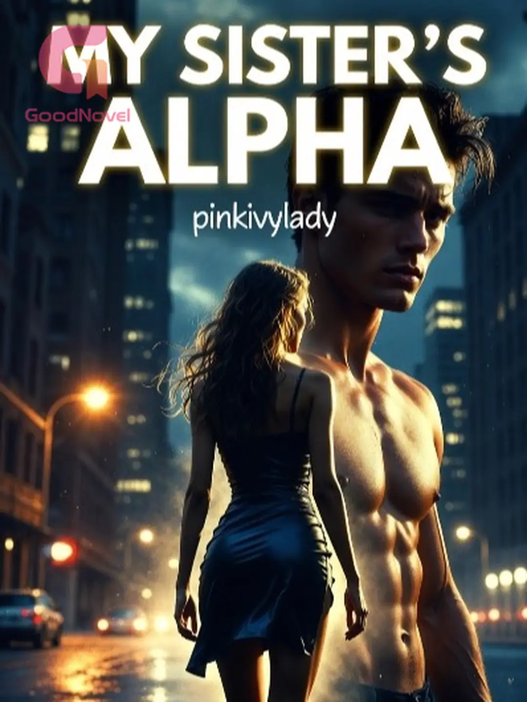 My Sister’s Alpha - Read Online Free by Pinkivy | GoodNovel
