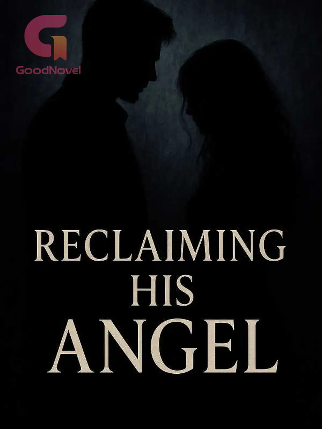 Episode #40: A New Beginning - Reclaiming His Angel - GoodNovel