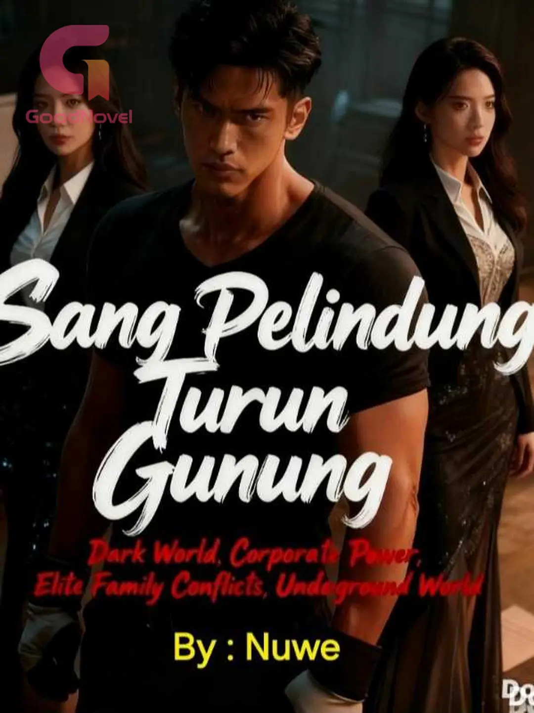 Sang Pelindung Turun Gunung - Dia Pantas Untuk Mati Novel & PDF Online ...