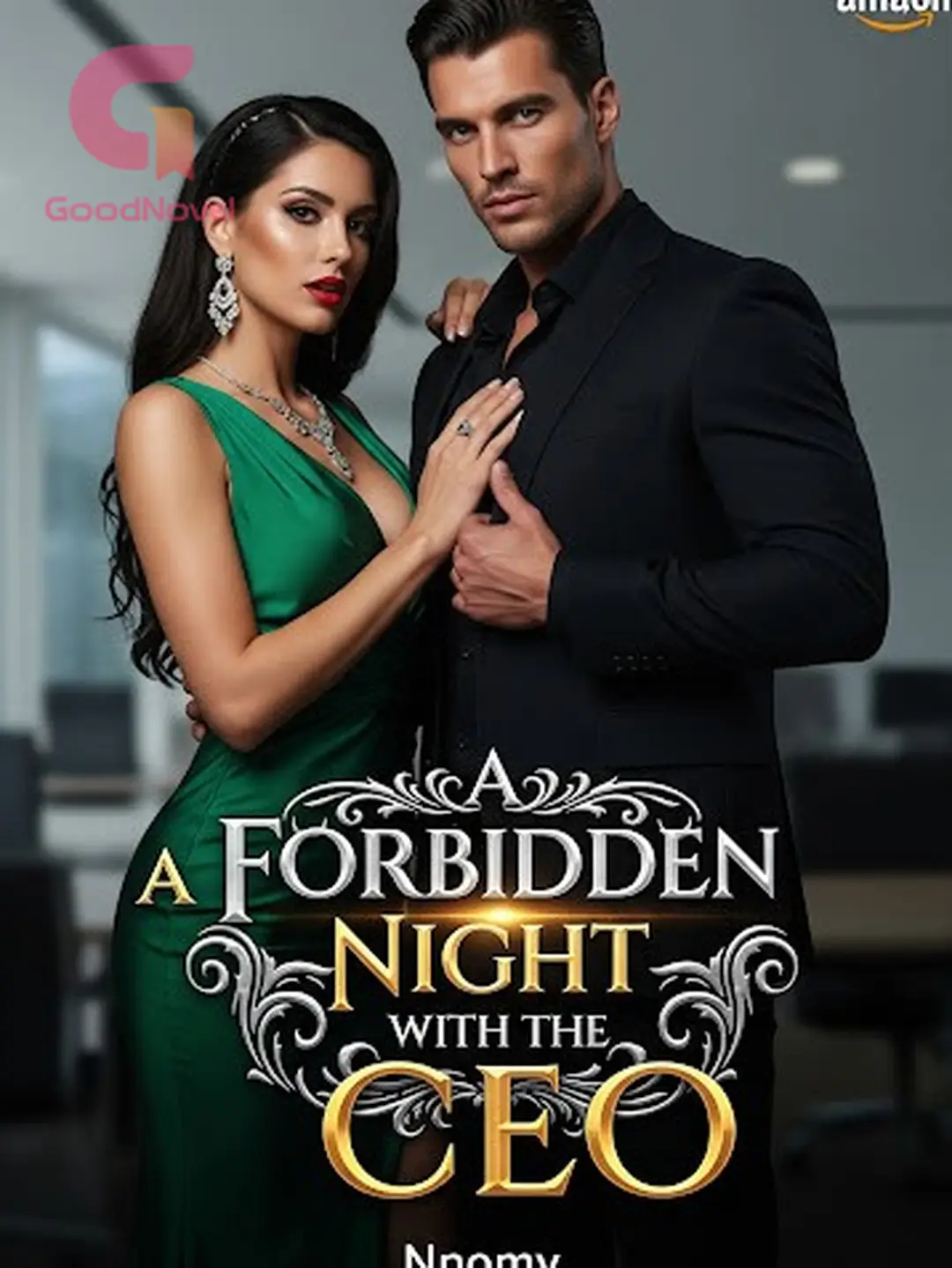 CHAPTER ONE HUNDRED -ELEVEN - A FORBIDDEN NIGHT WITH THE CEO - GoodNovel