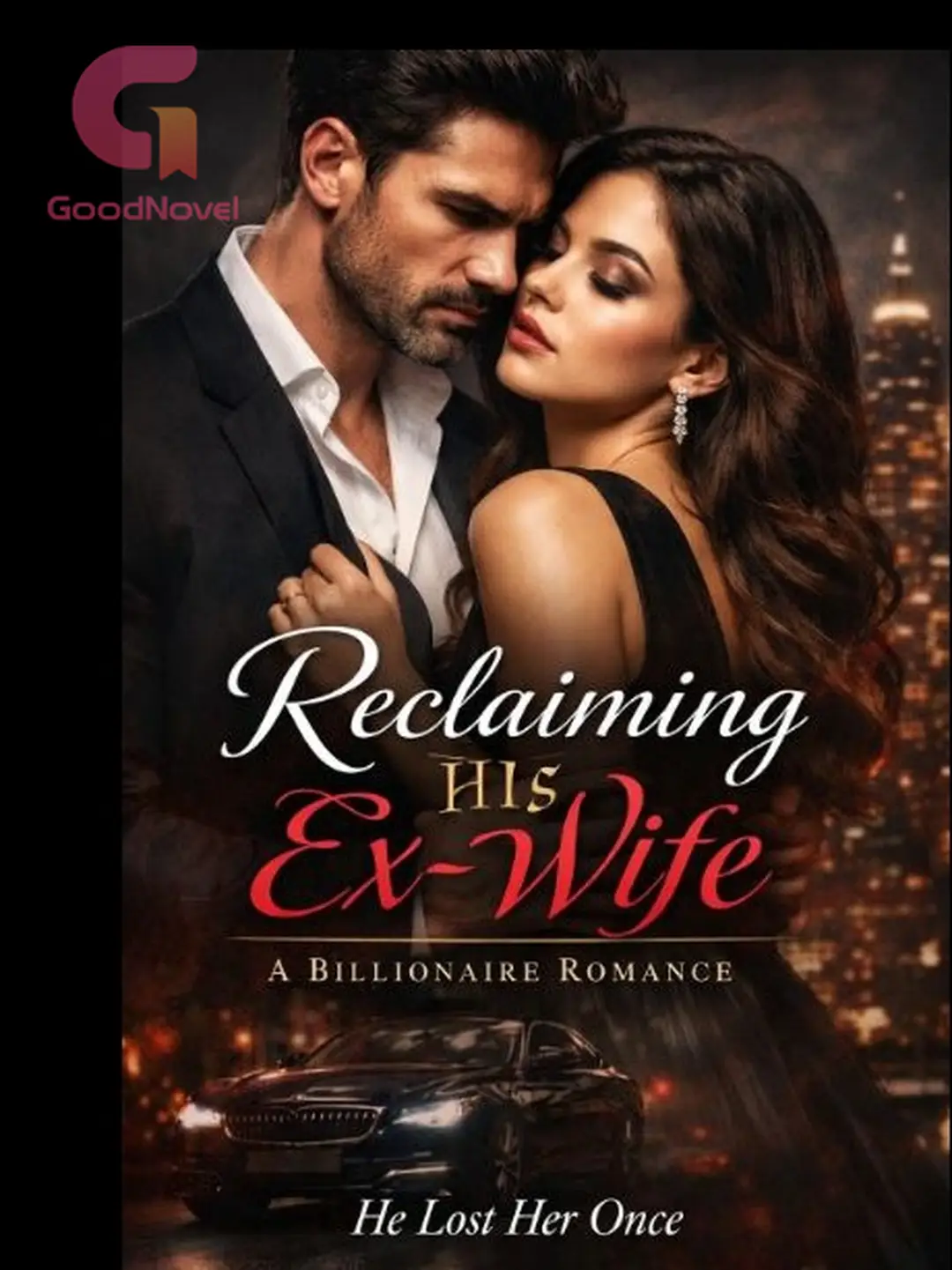 RECLAIMING HIS EX WIFE - Read Online Free by Selma | GoodNovel