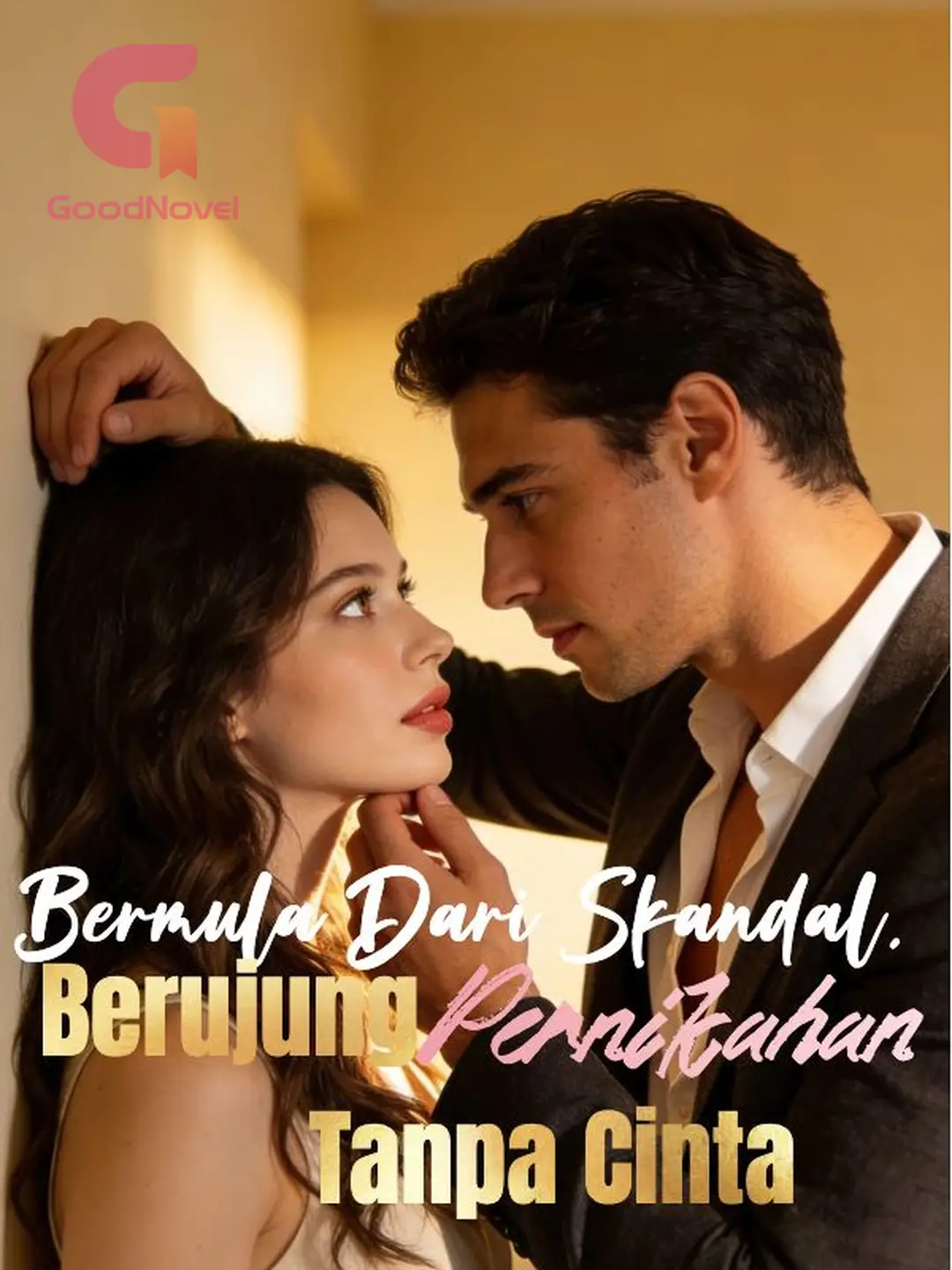 Bermula Dari Skandal, Berujung Pernikahan Tanpa Cinta - Bab 6 Novel ...
