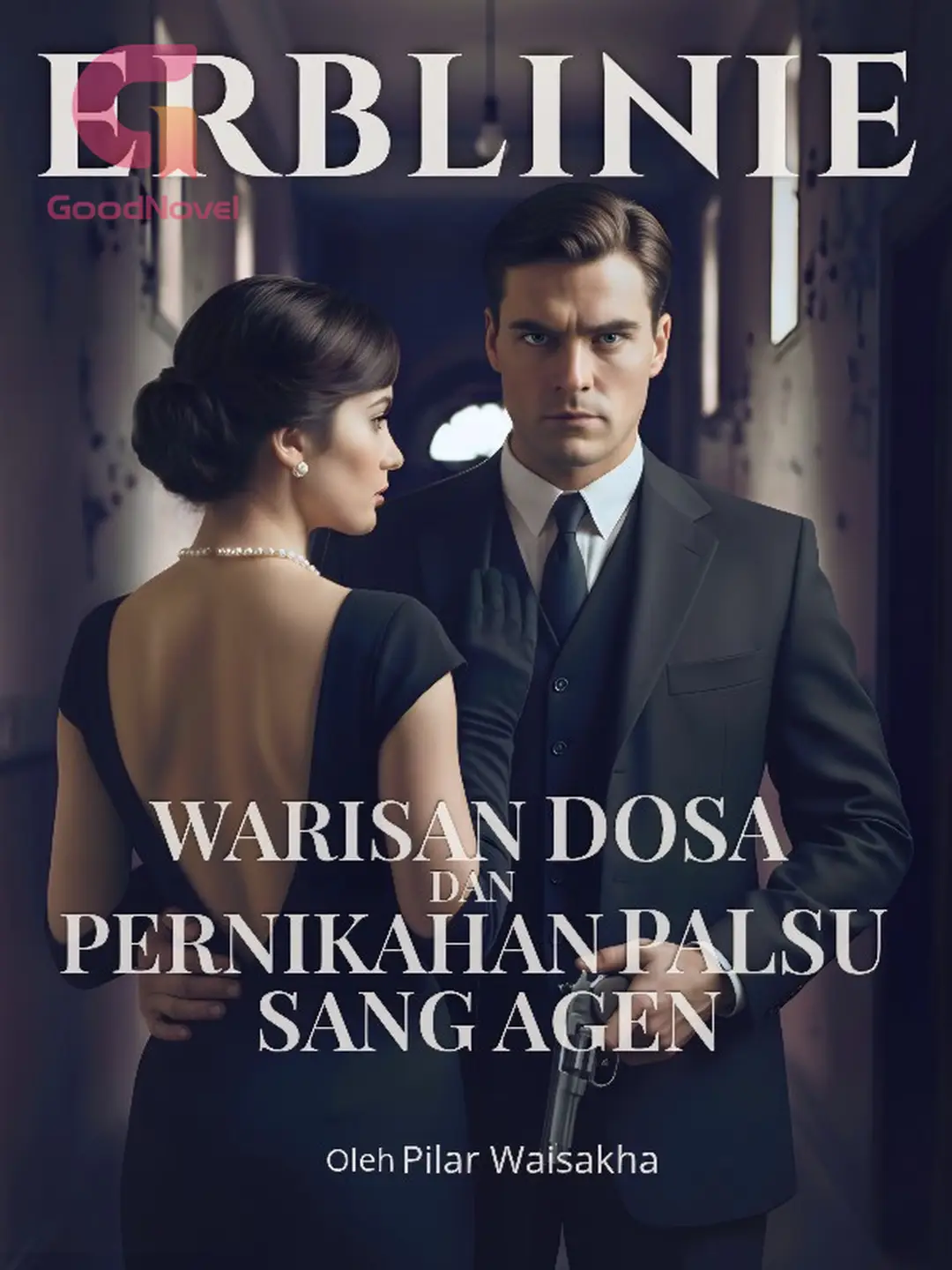 ERBLINIE: Warisan Dosa dan Pernikahan Palsu Sang Agen - Dua Keputusan ...