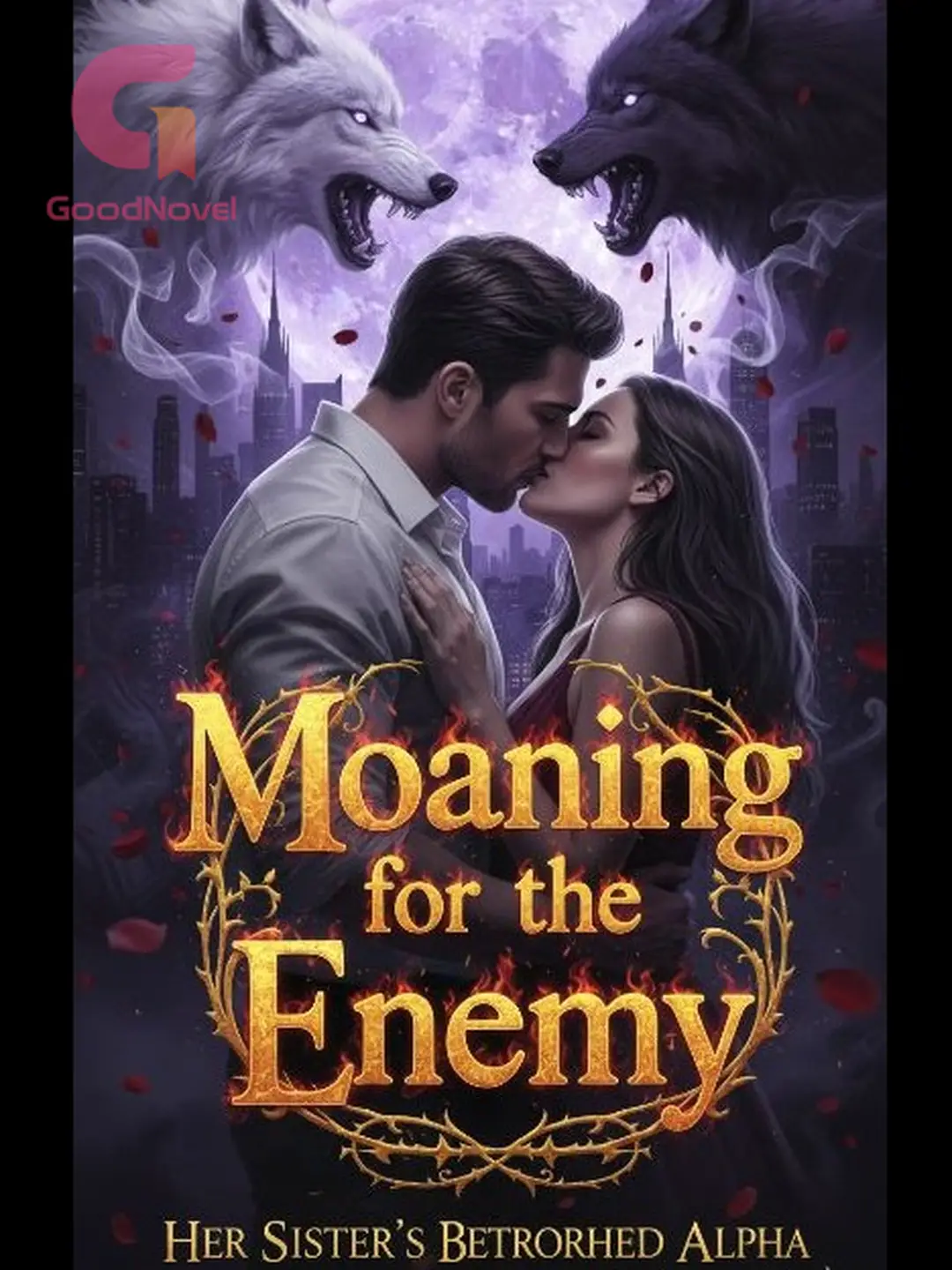 33 - Moaning For The Enemy: Her Sister's Betrothed Alpha - GoodNovel