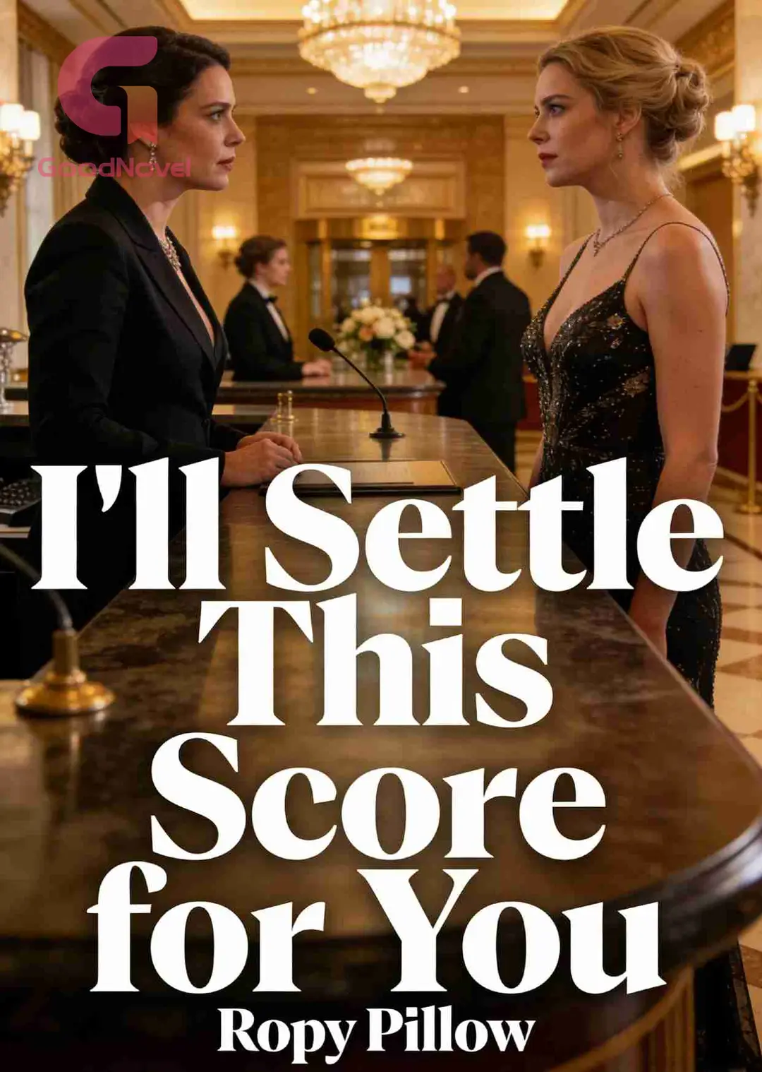 Chapter 4 - I'll Settle This Score for You - GoodNovel