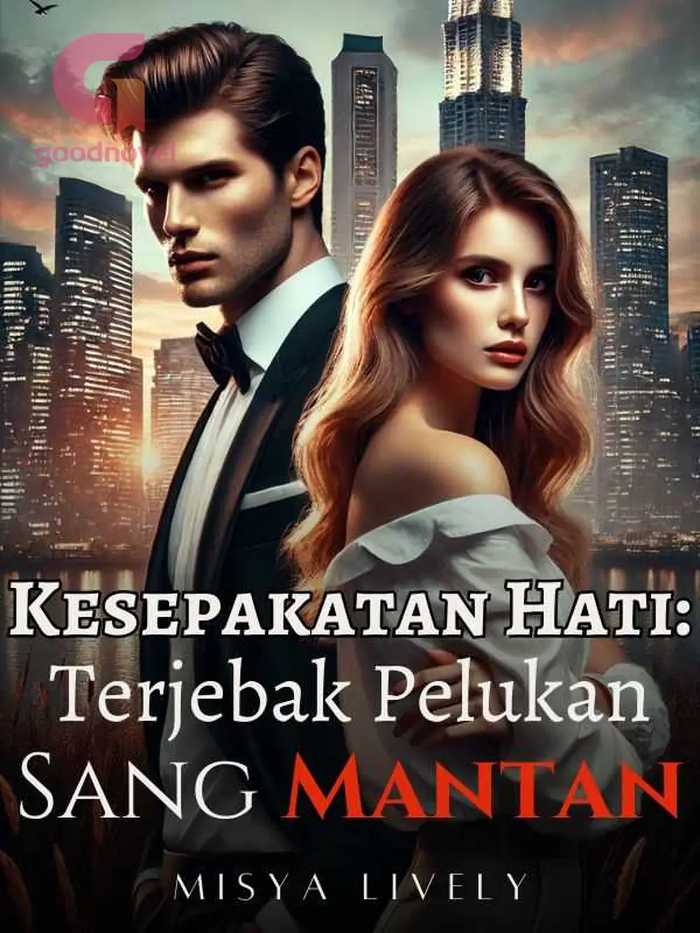 Kesepakatan Hati: Terjebak Pelukan Sang Mantan - Bab 7 Novel & PDF Online oleh Misya Lively ...