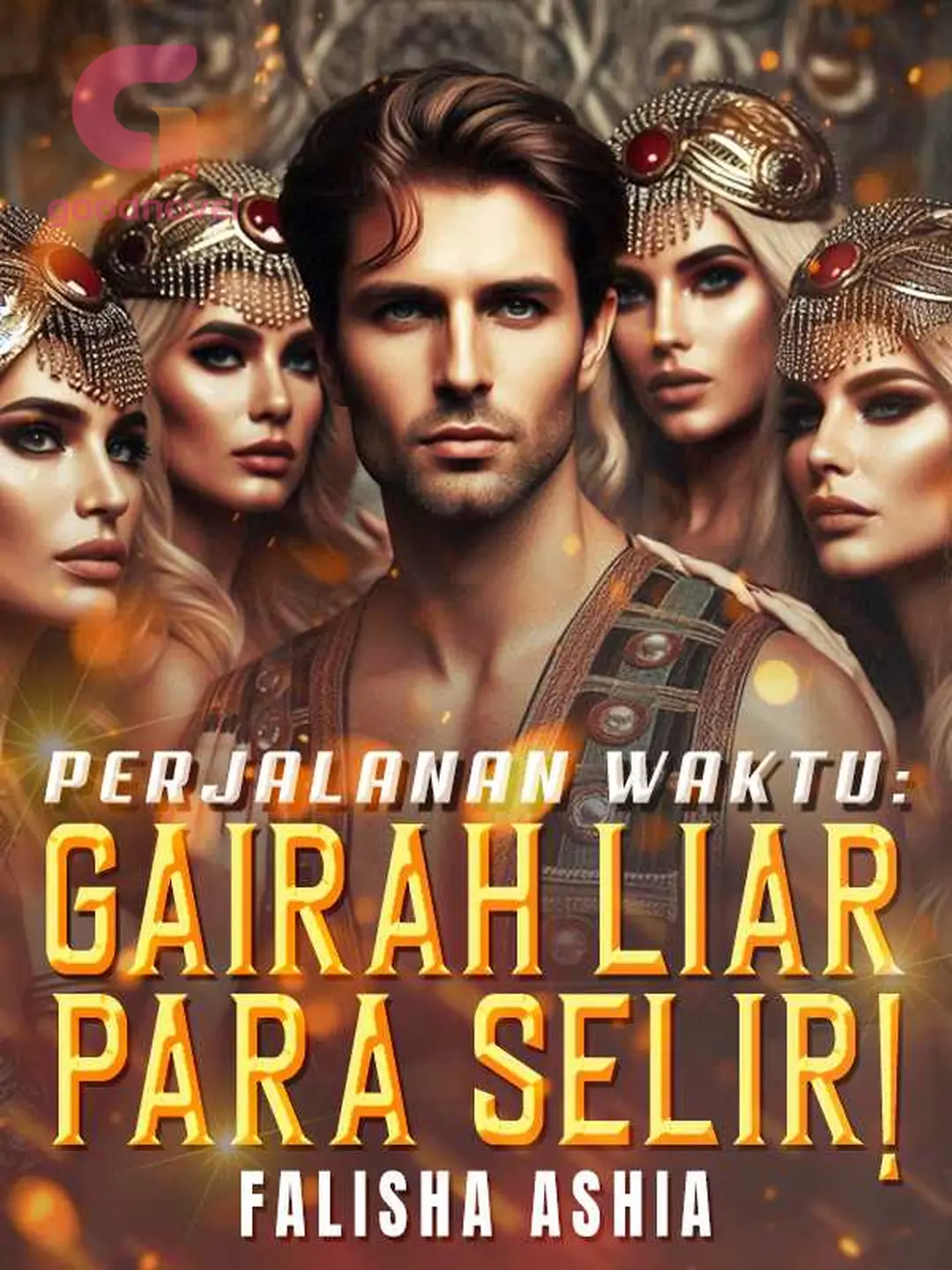 Perjalanan Waktu: Gairah Liar Para Selir! - Ada Apa Ini? Novel & PDF Online oleh Falisha Ashia ...
