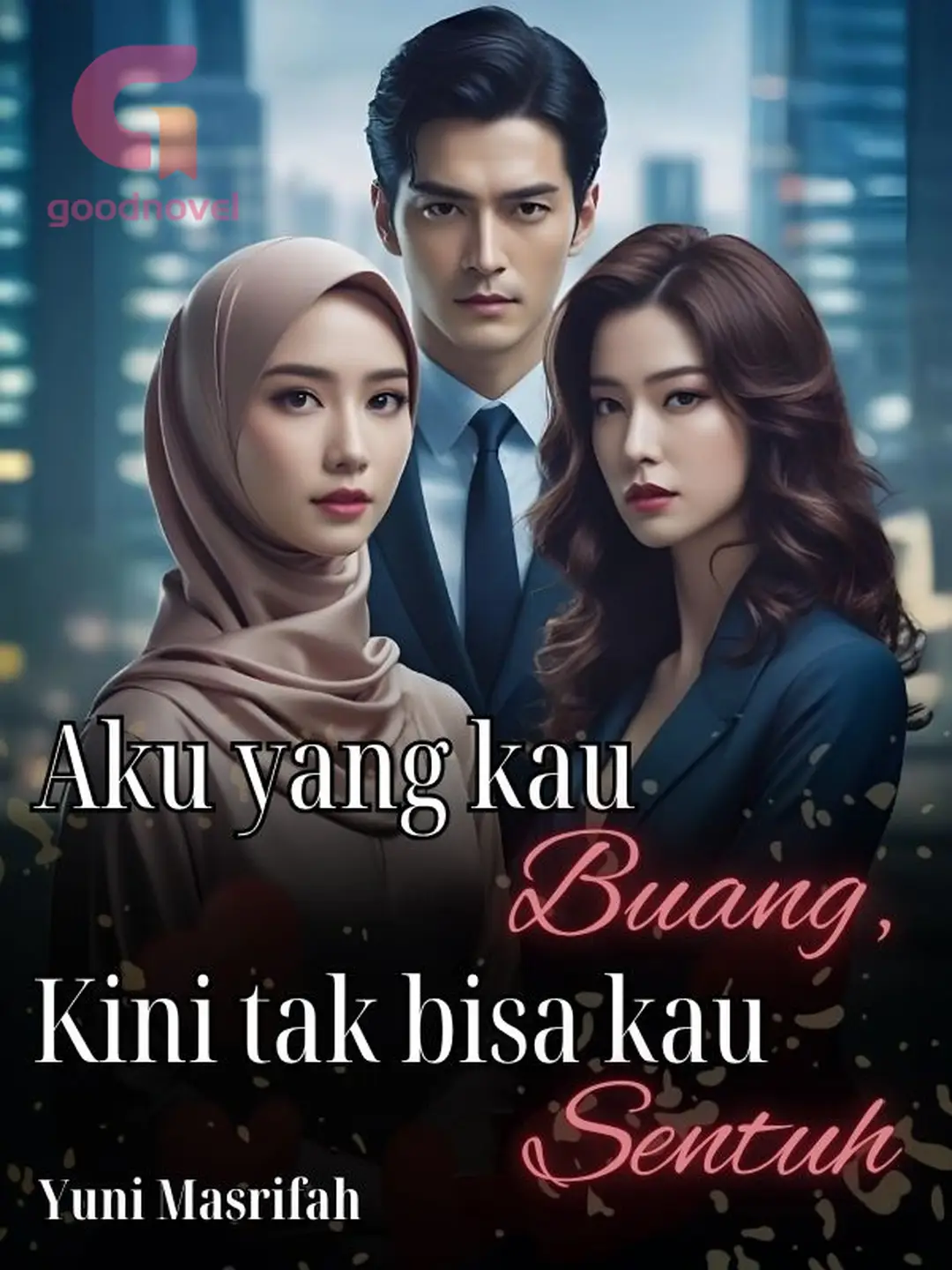 Aku yang Kau Buang, Kini Tak Bisa Kau Sentuh - Bab 75 Ancaman Novel & PDF Online oleh Yuni ...