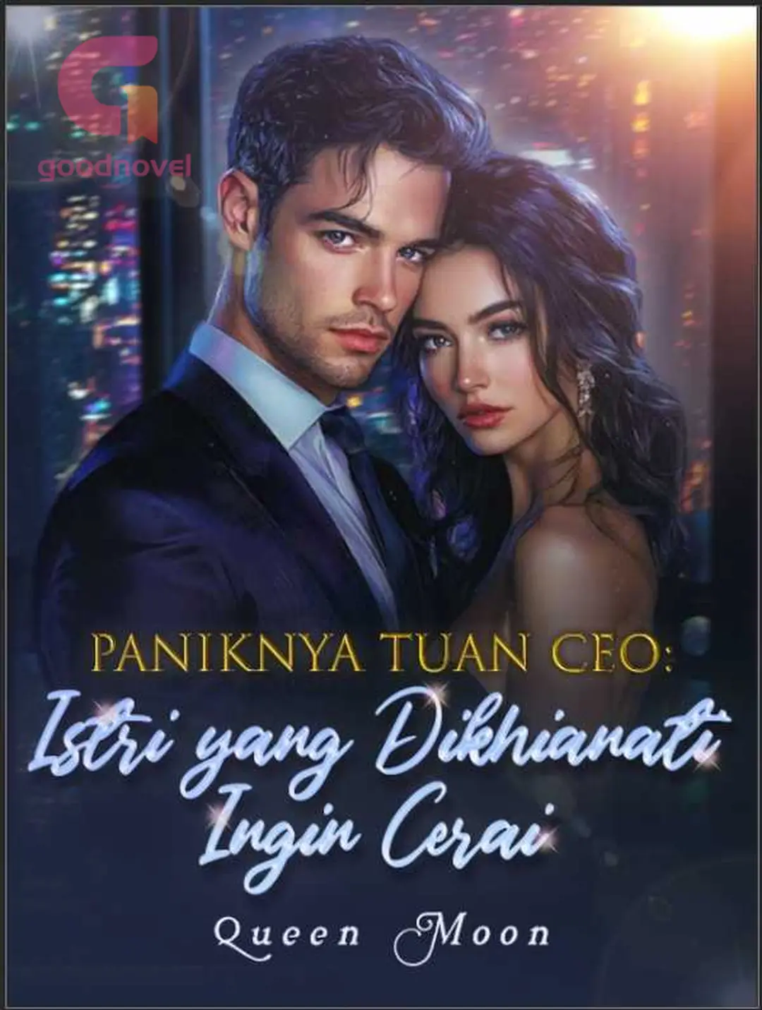 Paniknya Tuan CEO : Istri yang Dikhianati Ingin Cerai - Bab 145 Novel & PDF Online oleh Queen ...