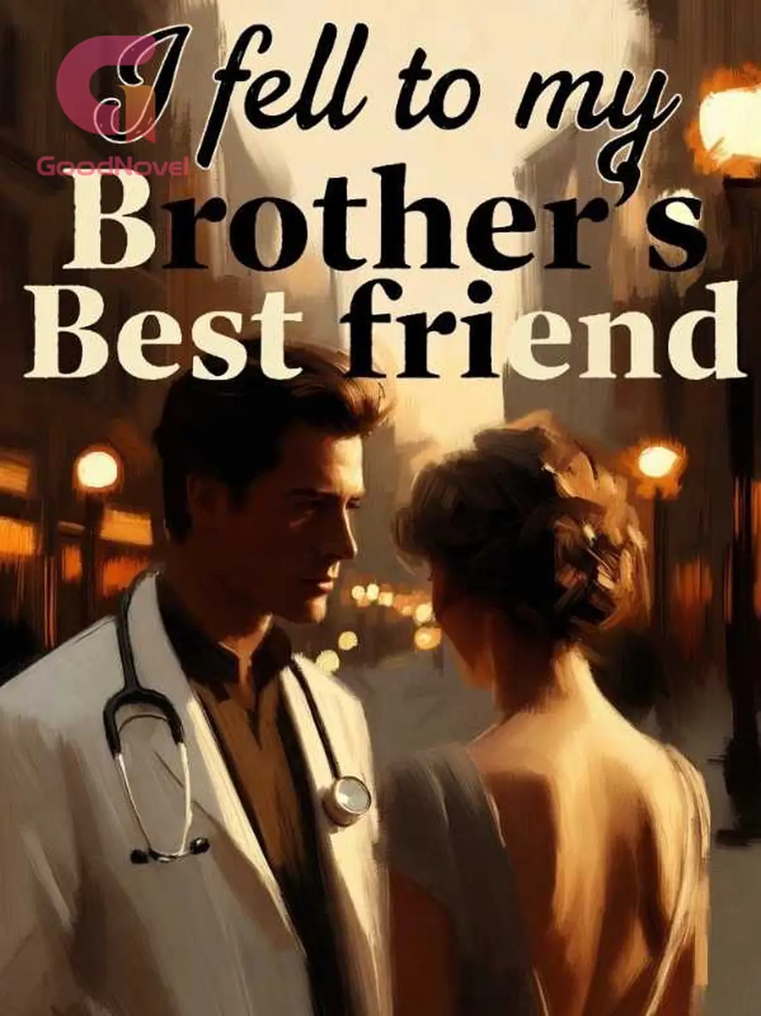 Chapter 17 - I Fell to my Brother's best Friend - GoodNovel