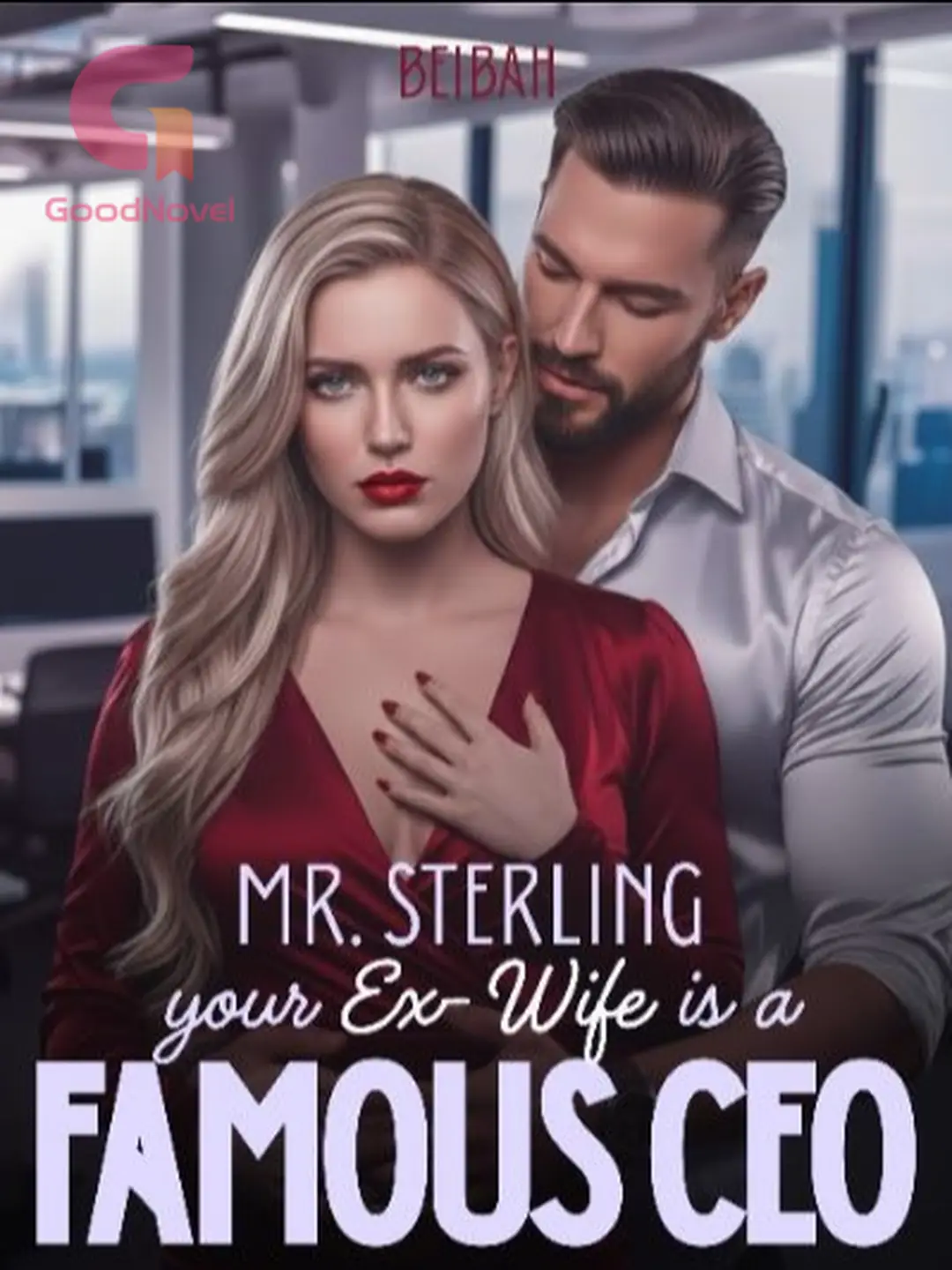 Mr. Sterling, Your Ex-wife is a Famous CEO - Read Online Free by Author ...