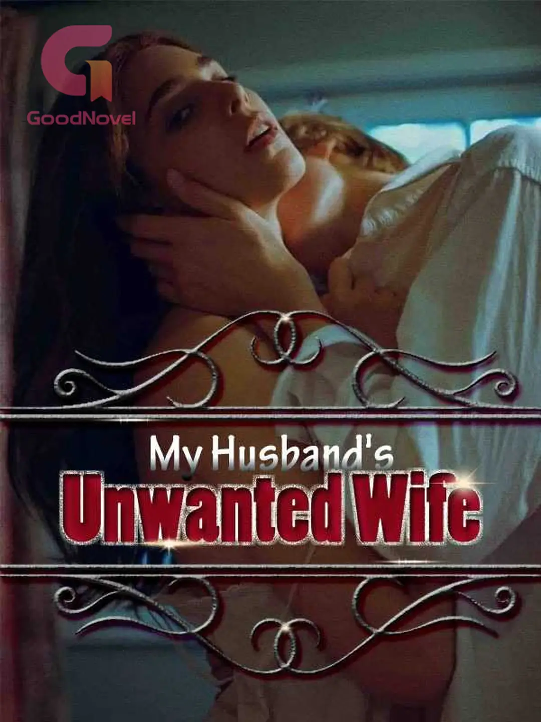 My Husband's Unwanted Wife - Read Online Free by Amber GW | GoodNovel