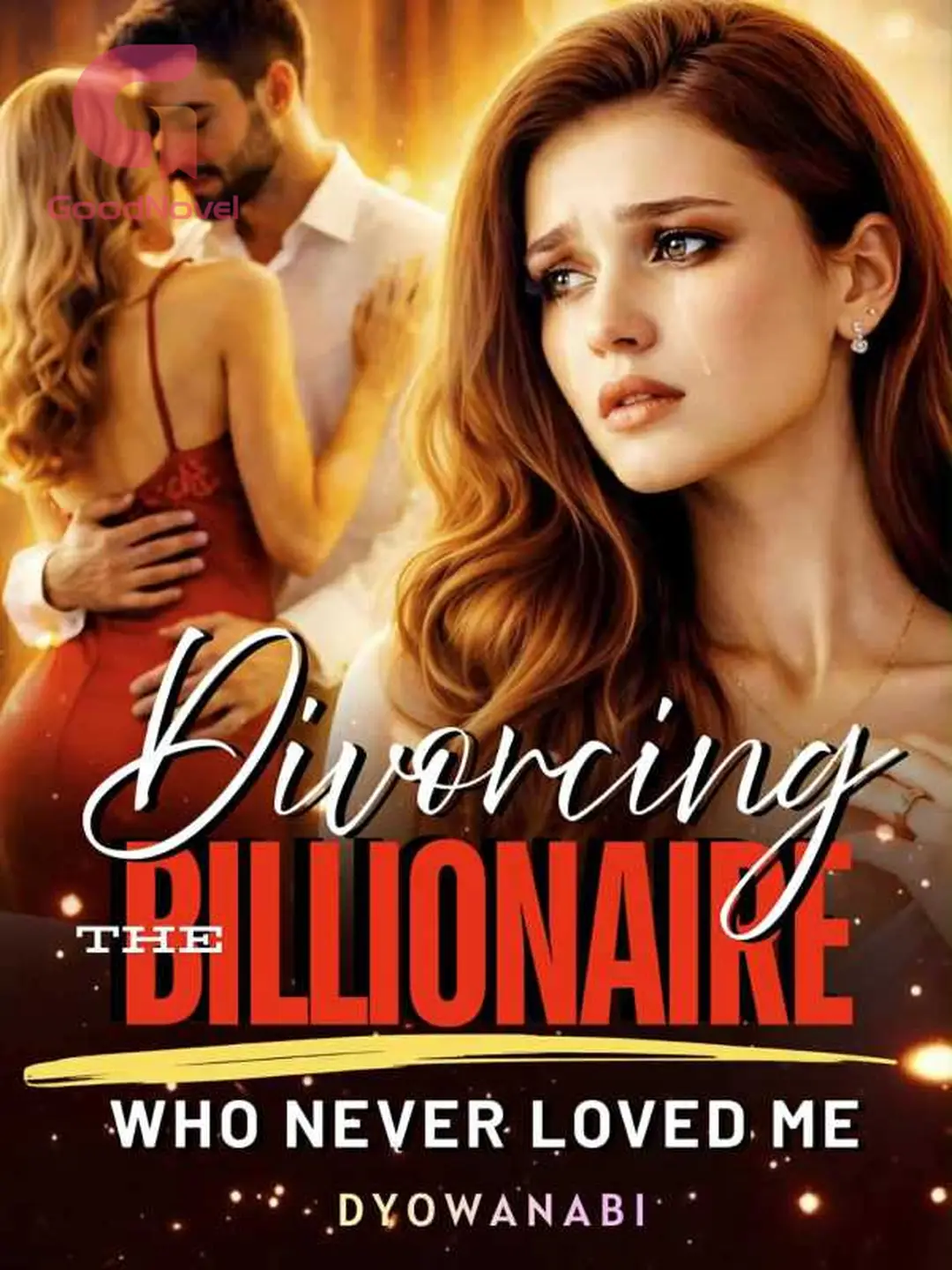 DIVORCING THE BILLIONAIRE WHO NEVER LOVED ME - CHAPTER 9 Novel at PDF ...