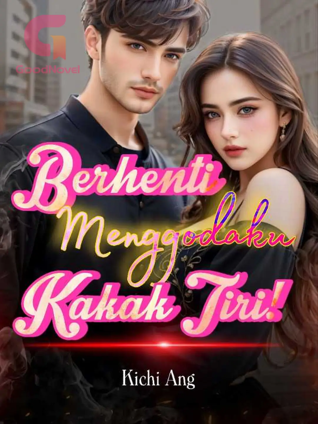 Berhenti Menggodaku, Kakak Tiri! - Bab 37. Perasaan Yang Ganjil 1 Novel ...