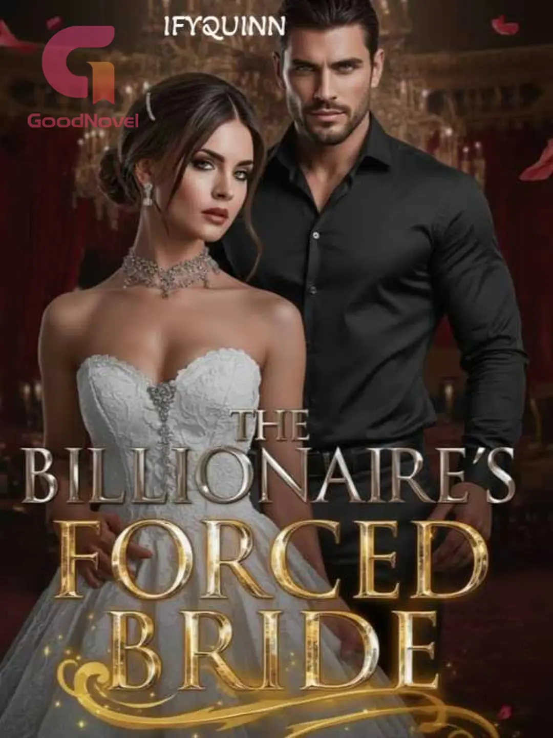 Sisi's Fury - The Billionaire's Forced Bride - GoodNovel