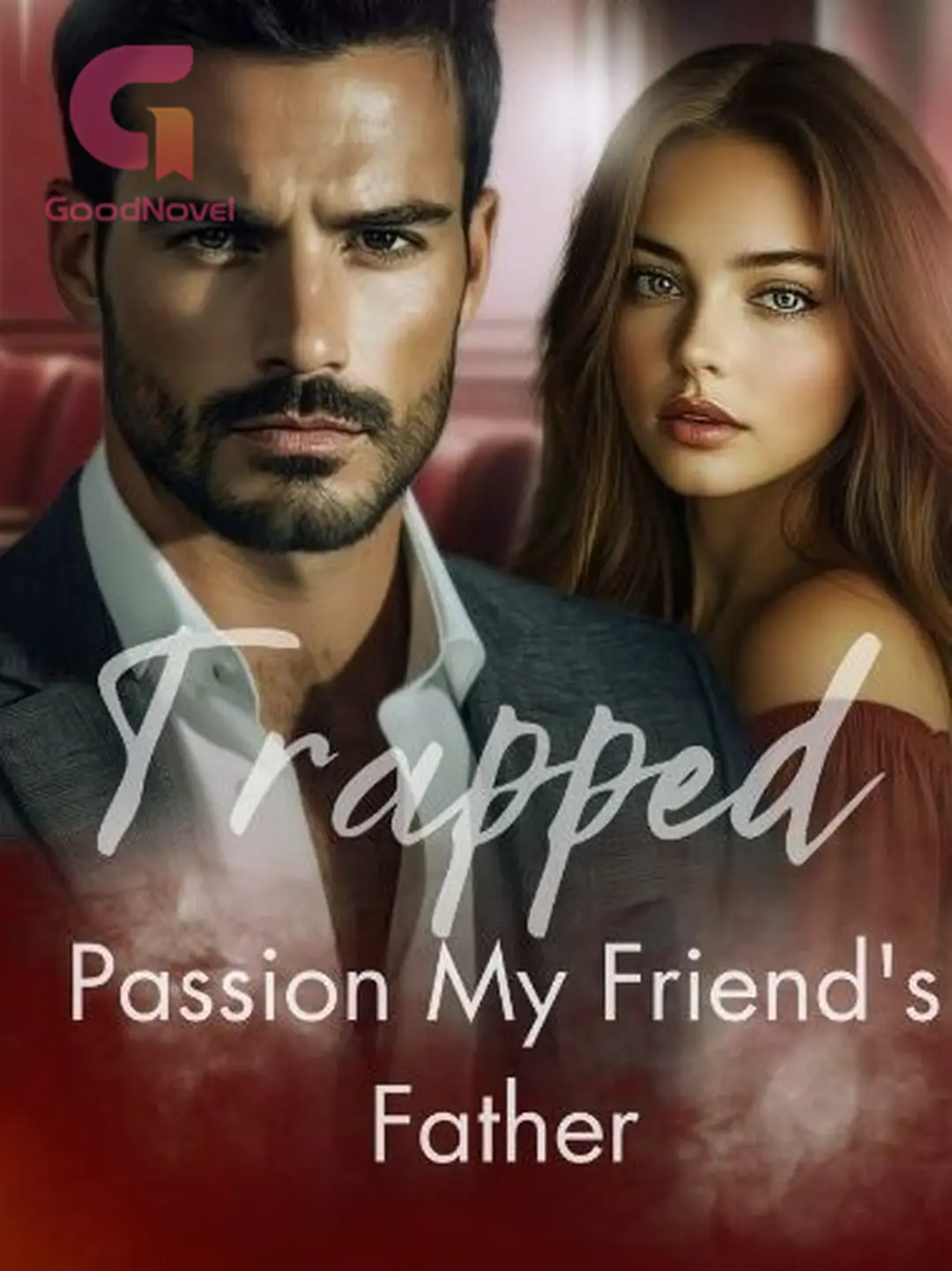 Free Chapter 10 of Trapped Passion My Friend's Father Online | GoodNovel