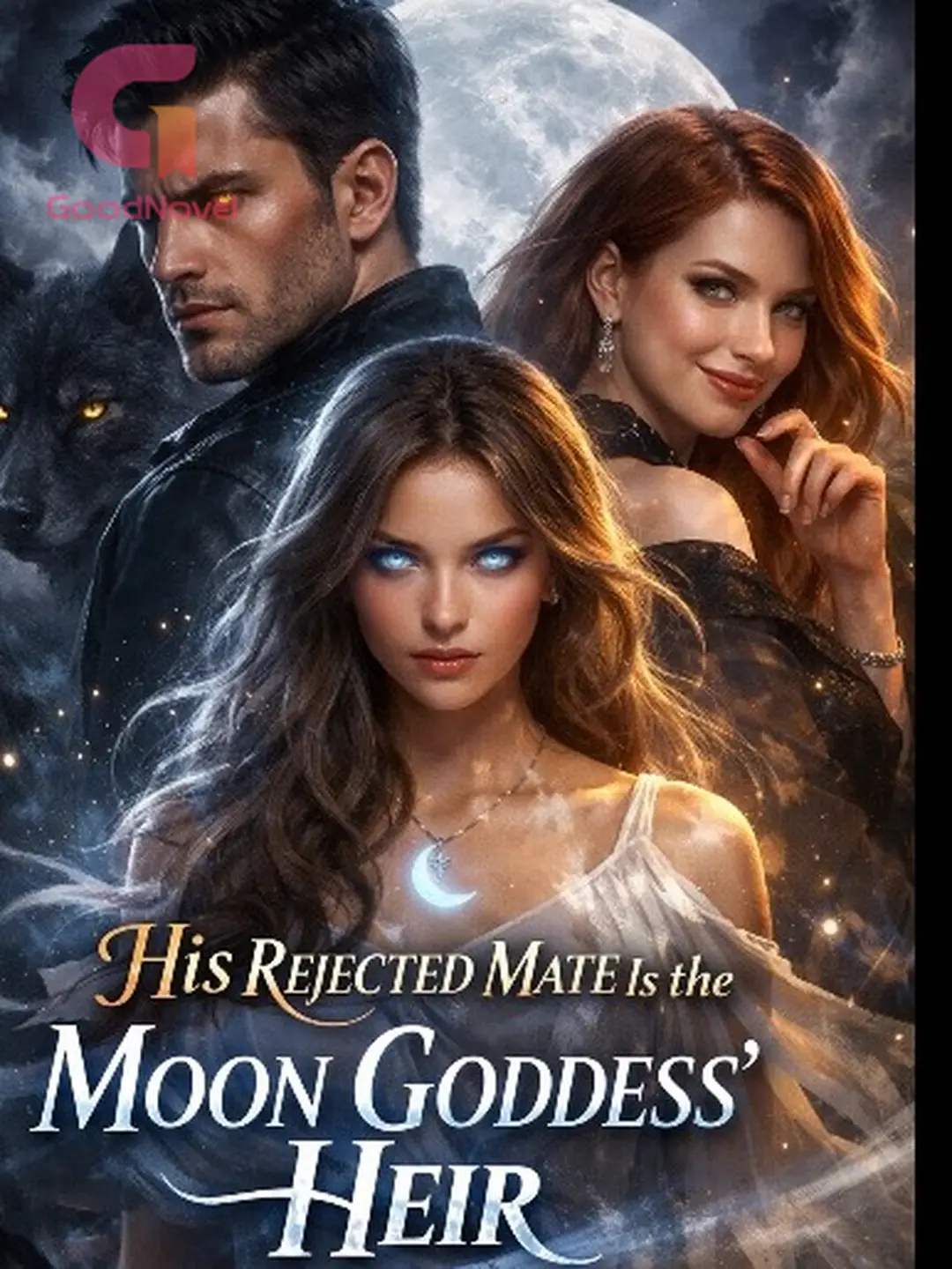 Free The first return of His rejected mate is the moon goddess heir ...